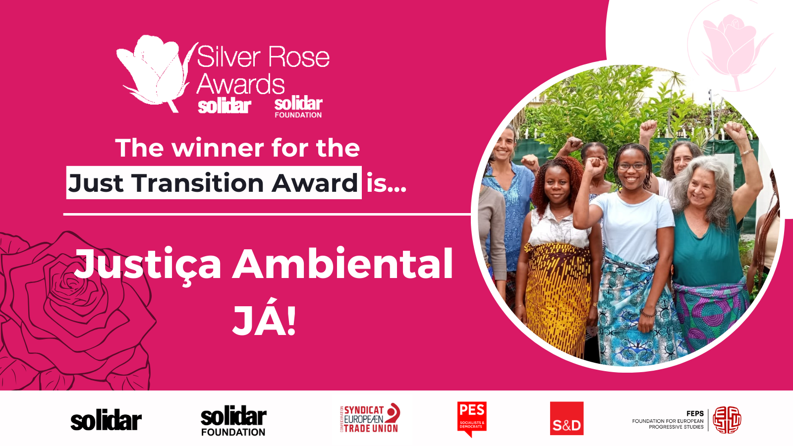 The Silver Rose Just Transition Award goes to... Justiça Ambiental JÁ ...